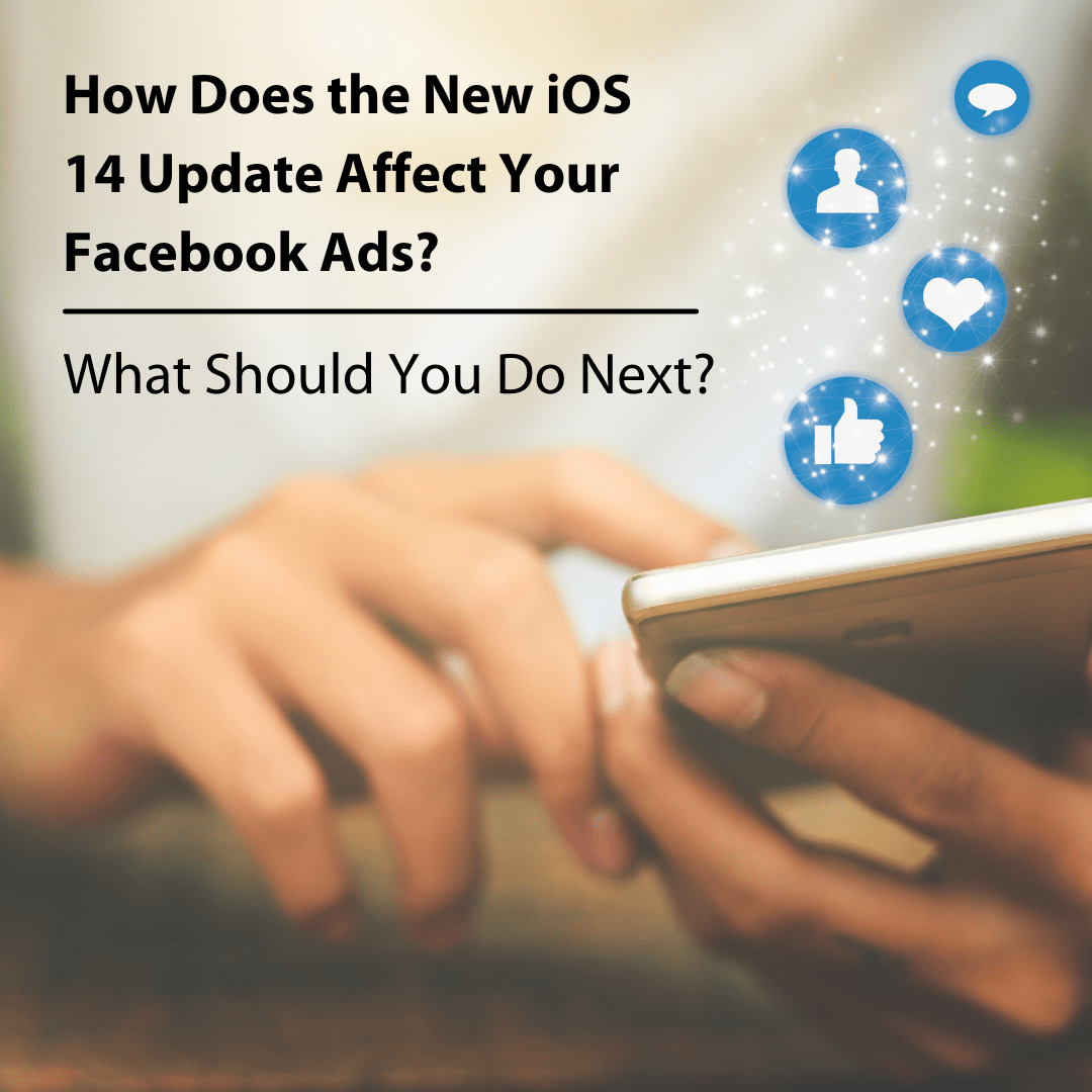 How the New iOS 14 Update Could Affect Your Facebook Ads - Website ...
